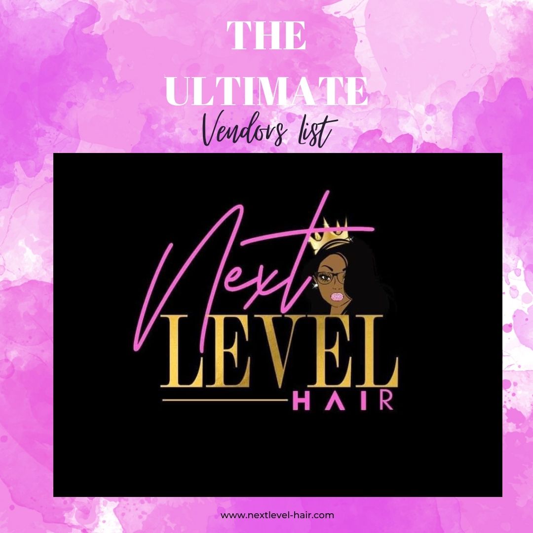 The Next Level Ultimate Vendors List – Nxt Level Hair